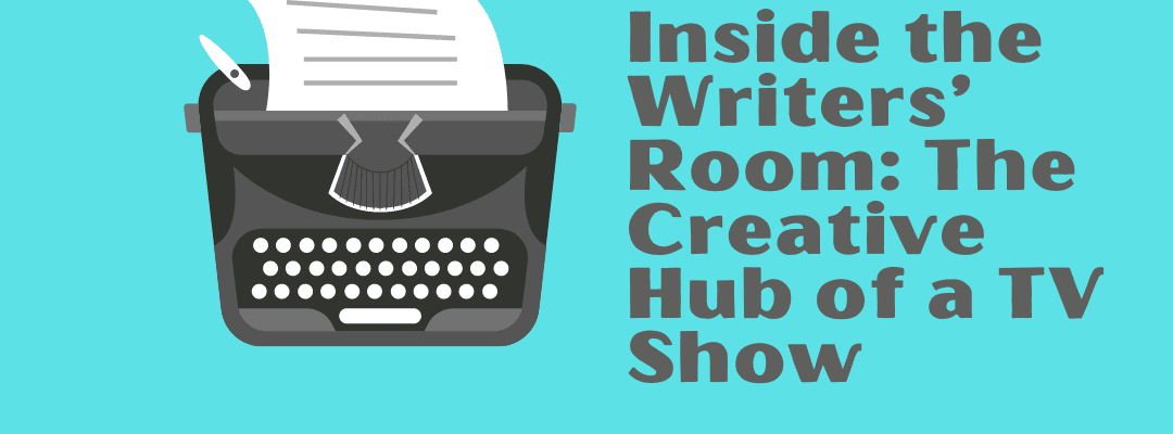 What is a Writers’ Room And Who Works In Them? | Bold Entrance